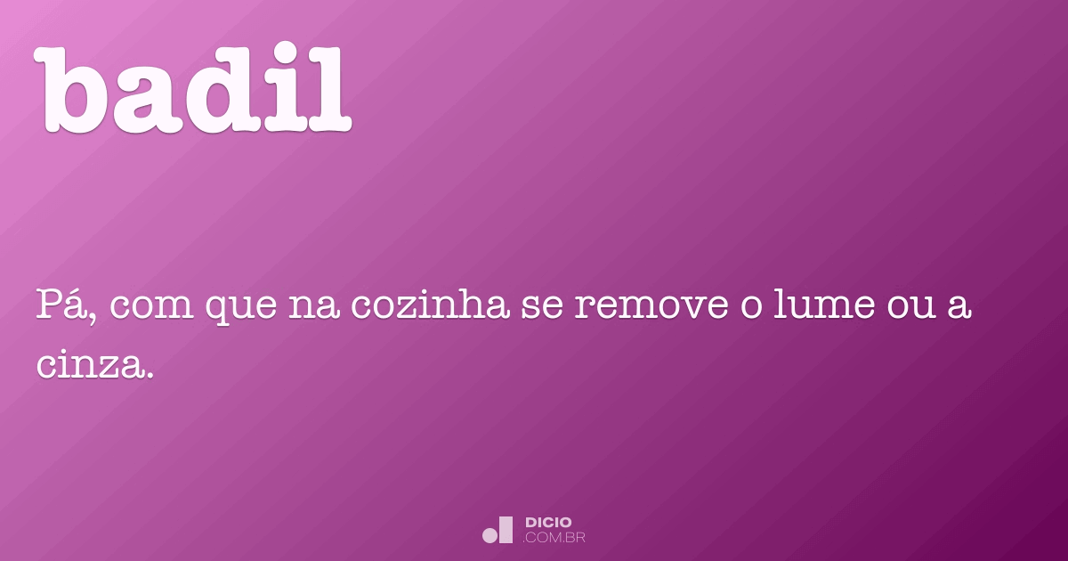 Badil - Dicio, Dicionário Online de Português