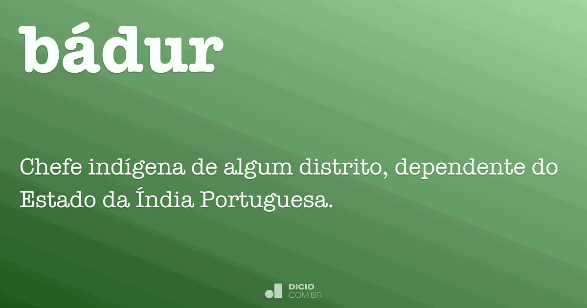Bádur - Dicio, Dicionário Online de Português