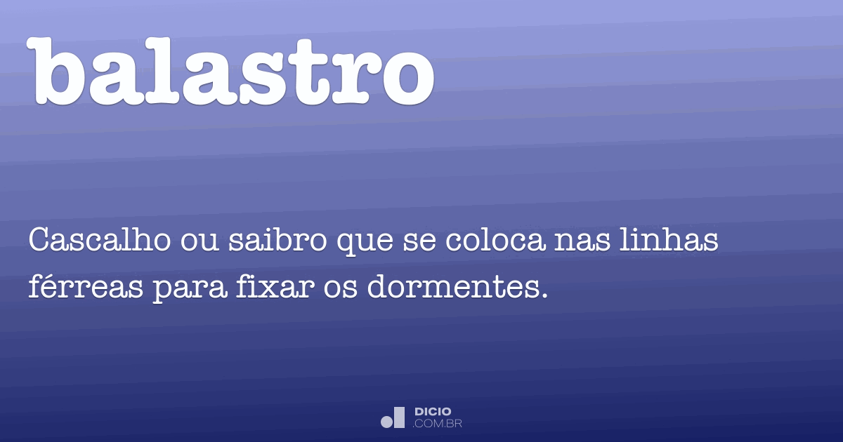 Balastro - Dicio, Dicionário Online de Português