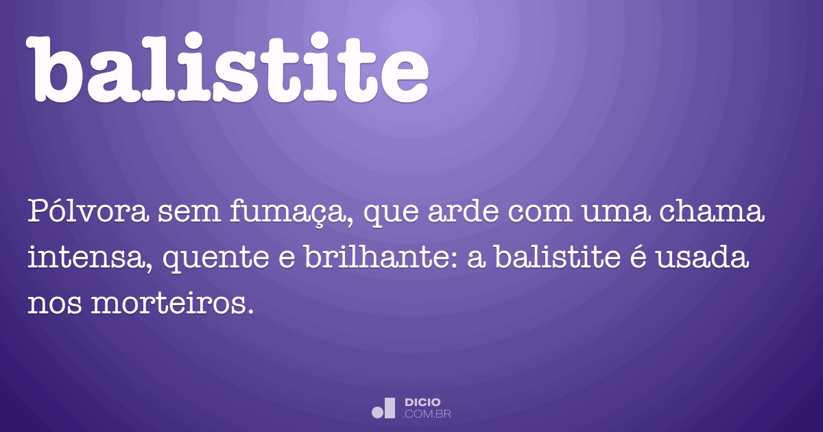 Balistite - Dicio, Dicionário Online de Português