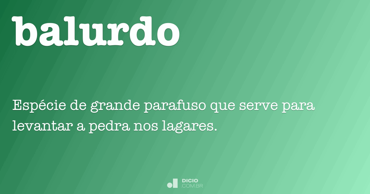 Balurdo - Dicio, Dicionário Online de Português