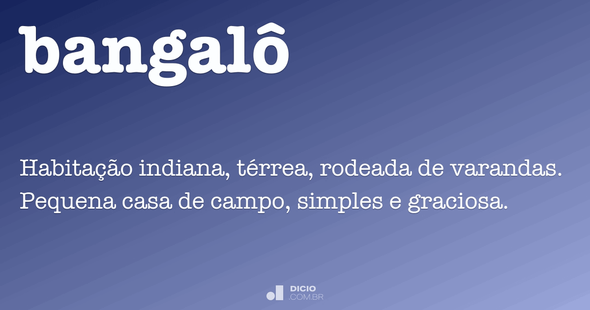 Bangalô - Dicio, Dicionário Online de Português