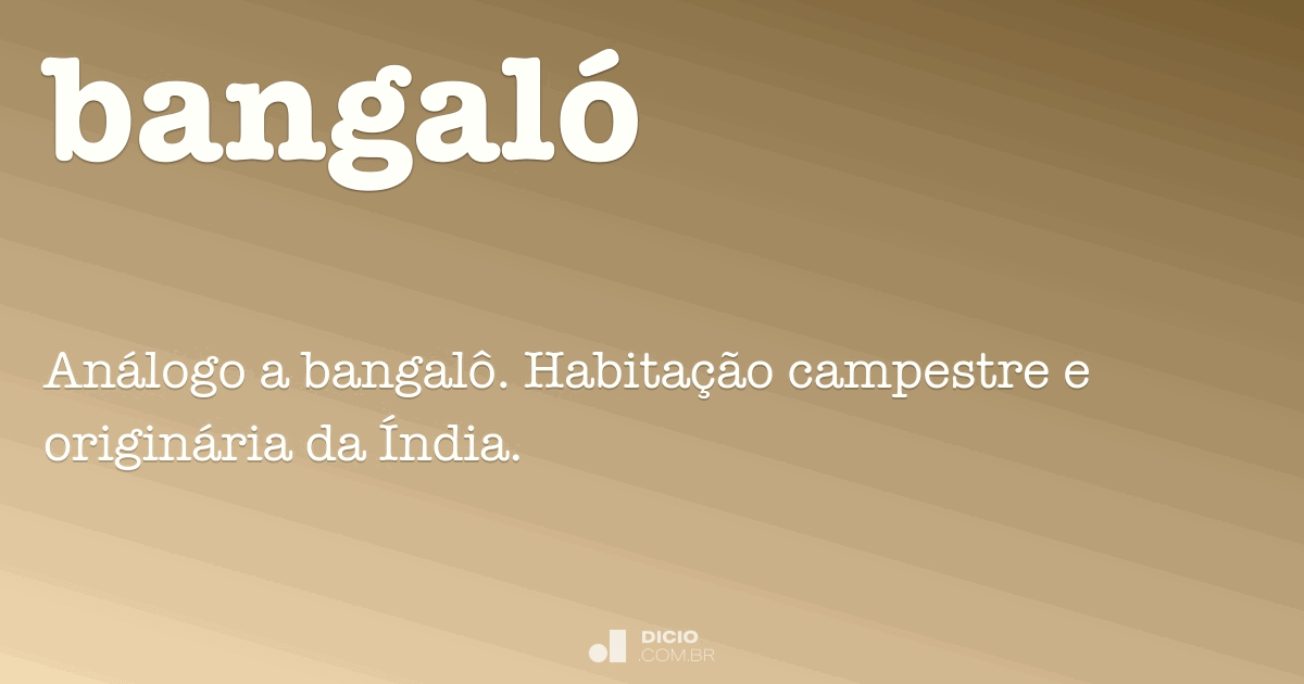 Bangaló - Dicio, Dicionário Online de Português