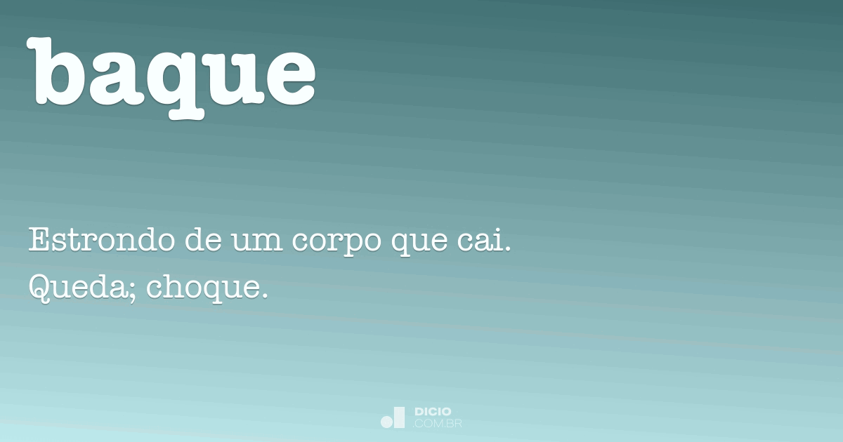 Baque - Dicio, Dicionário Online de Português