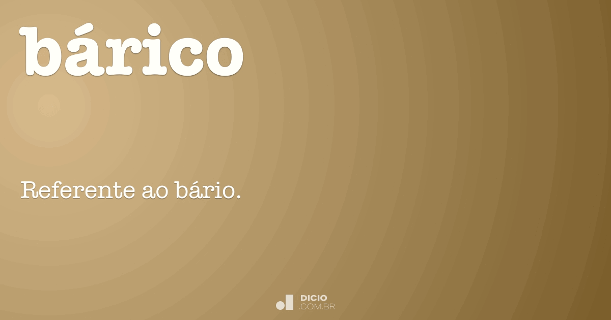 Bárico - Dicio, Dicionário Online de Português