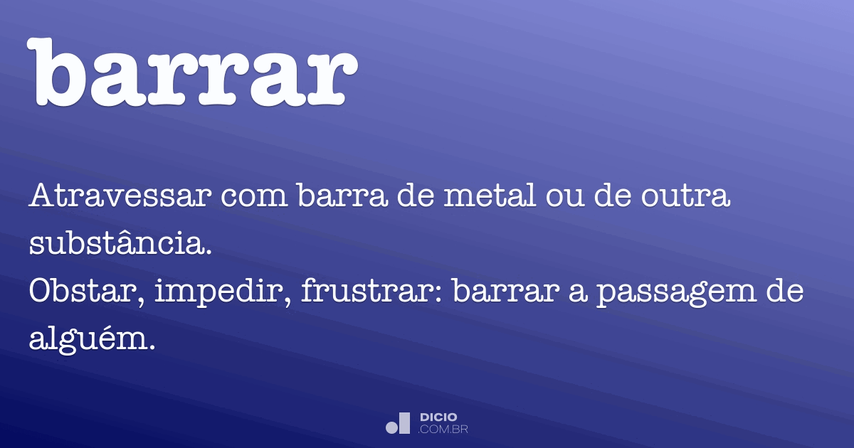 Barrar - Dicio, Dicionário Online de Português