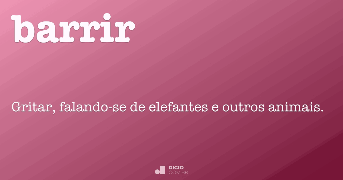 Barrir - Dicio, Dicionário Online de Português