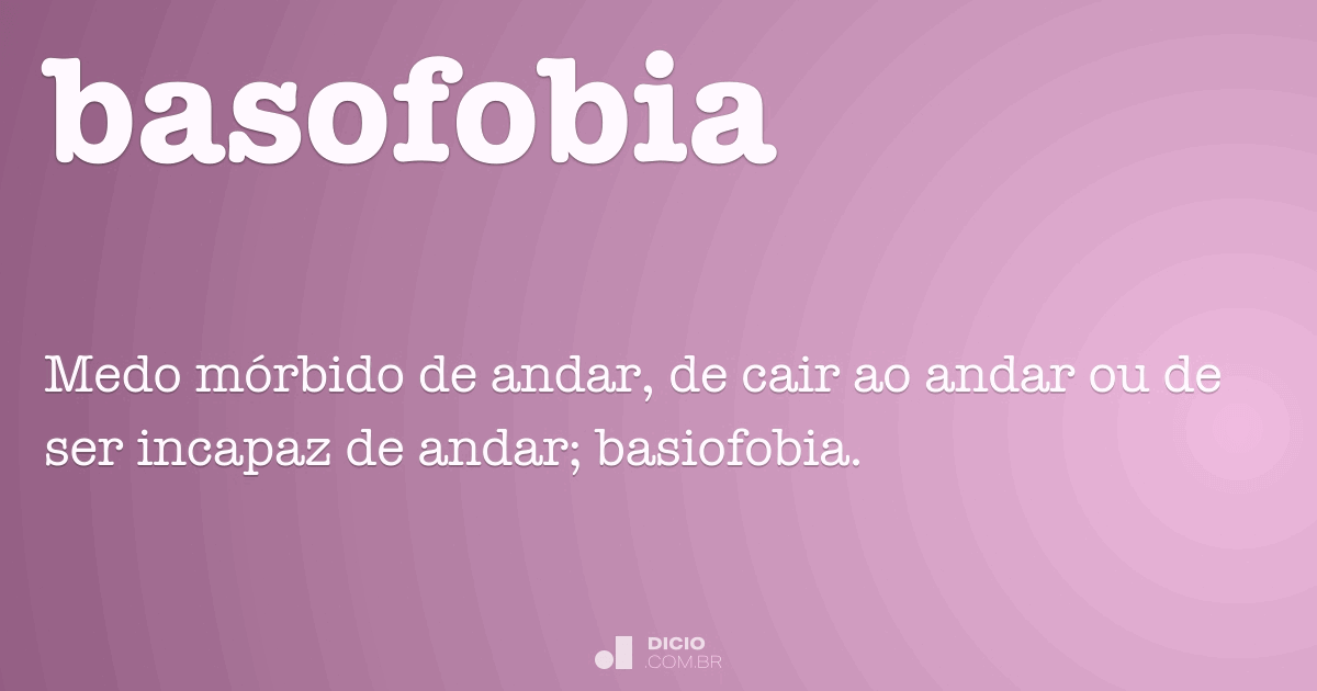Basofobia - Dicio, Dicionário Online de Português