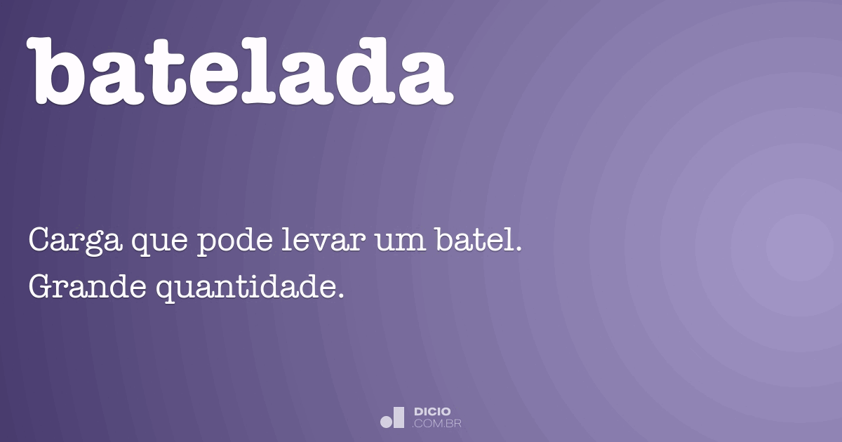 Batelada - Dicio, Dicionário Online de Português