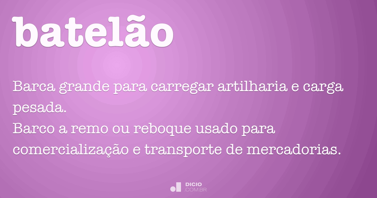 Batelão - Dicio, Dicionário Online de Português