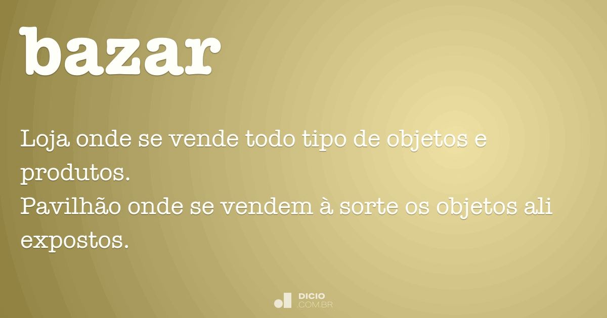 Bazar - Dicio, Dicionário Online de Português