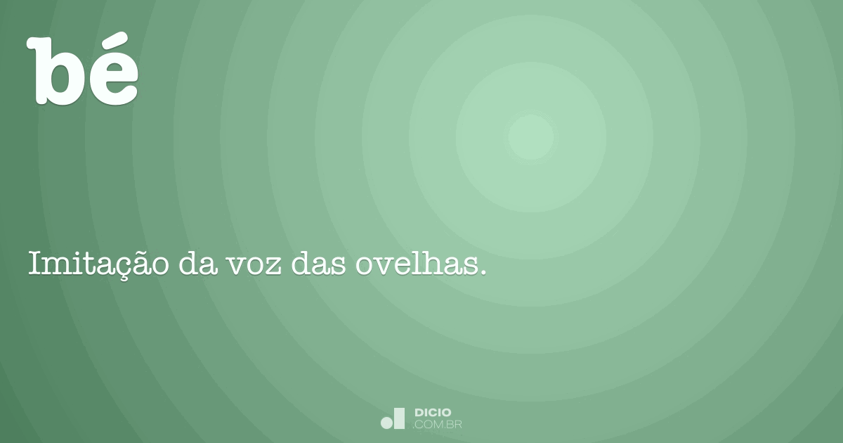 Bé - Dicio, Dicionário Online de Português