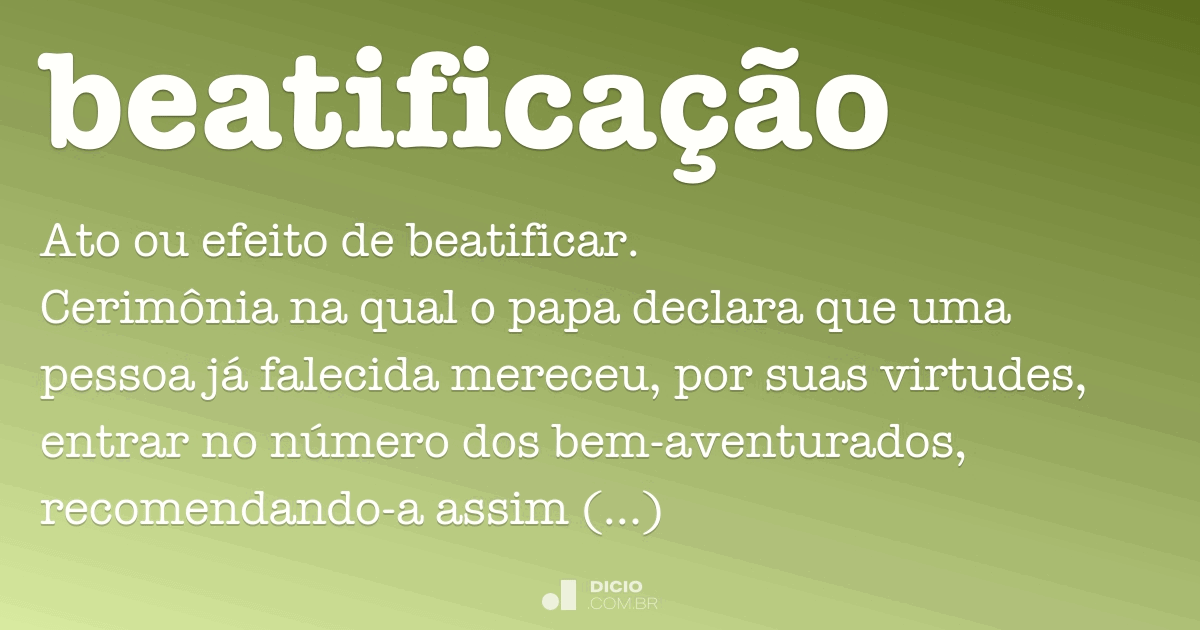 Beatificação - Dicio, Dicionário Online de Português