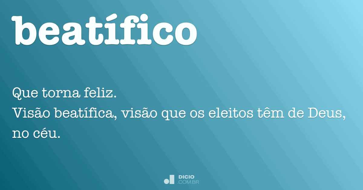 Beatífico - Dicio, Dicionário Online de Português
