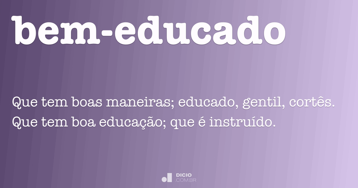 Bem-educado - Dicio, Dicionário Online de Português