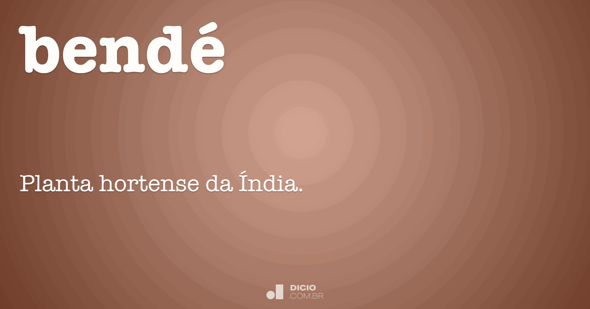 Bendé - Dicio, Dicionário Online de Português