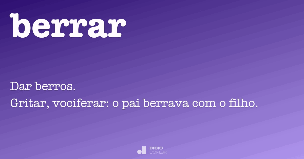 Berrar - Dicio, Dicionário Online de Português