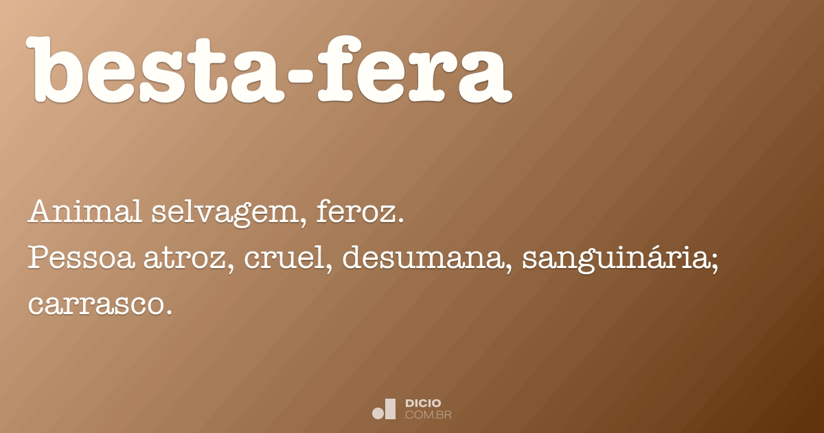 Besta-fera - Dicio, Dicionário Online de Português