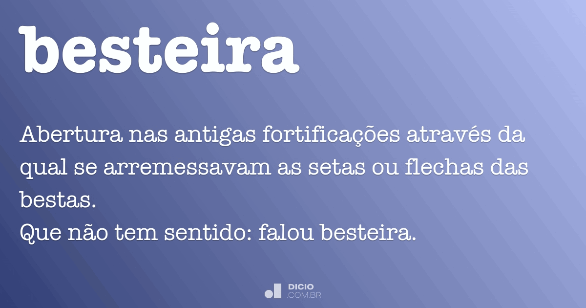 Besteira - Dicio, Dicionário Online de Português
