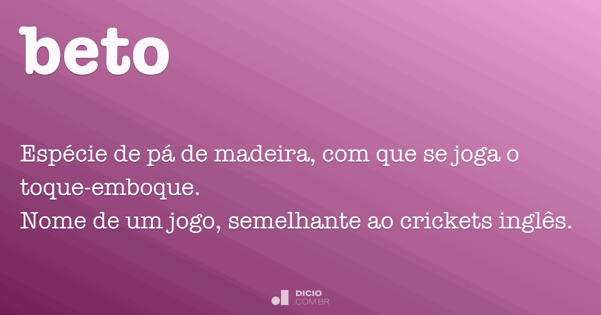 Beto - Dicio, Dicionário Online de Português