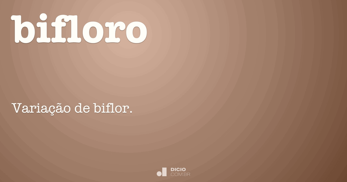 Bifloro - Dicio, Dicionário Online de Português