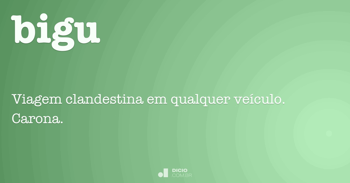 Bigu - Dicio, Dicionário Online de Português