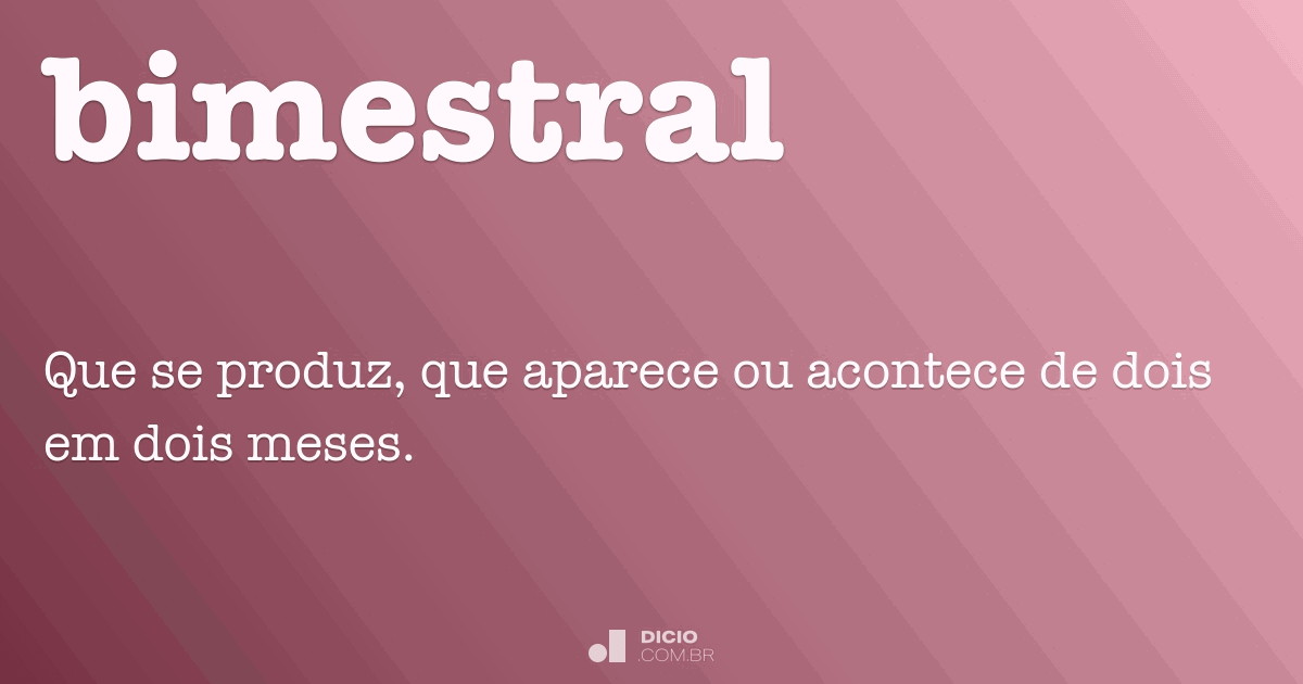 Bimestral - Dicio, Dicionário Online de Português