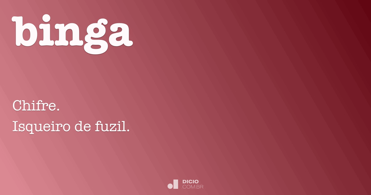 Binga - Dicio, Dicionário Online de Português