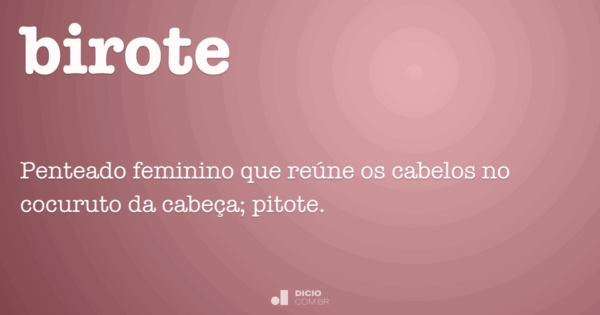 Birote - Dicio, Dicionário Online de Português