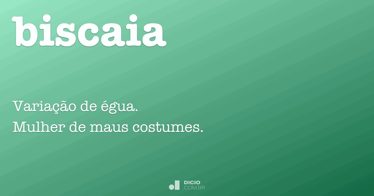 Biscaia - Dicio, Dicionário Online de Português