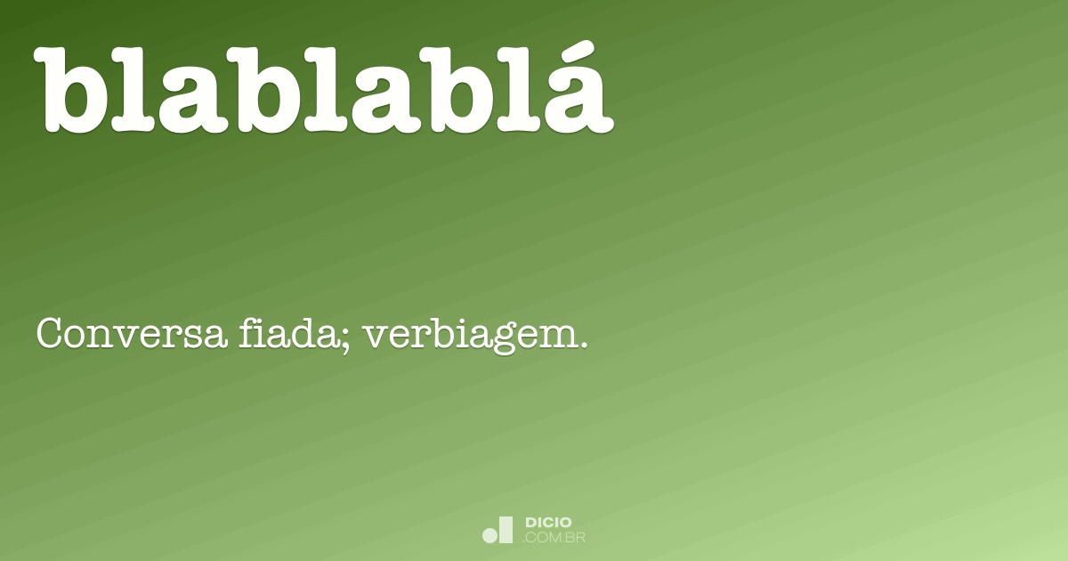 Blablablá - Dicio, Dicionário Online de Português