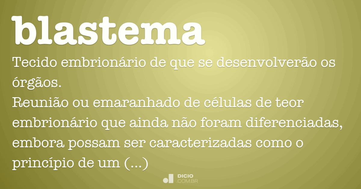 Blastema - Dicio, Dicionário Online de Português