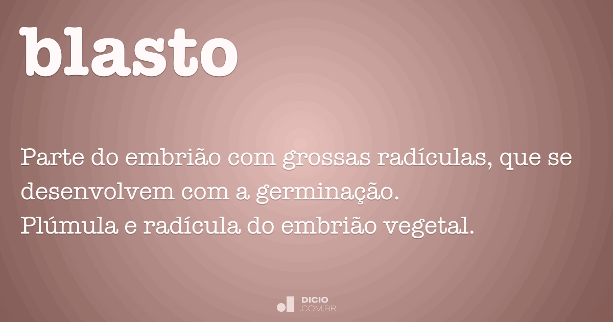 Blasto - Dicio, Dicionário Online de Português