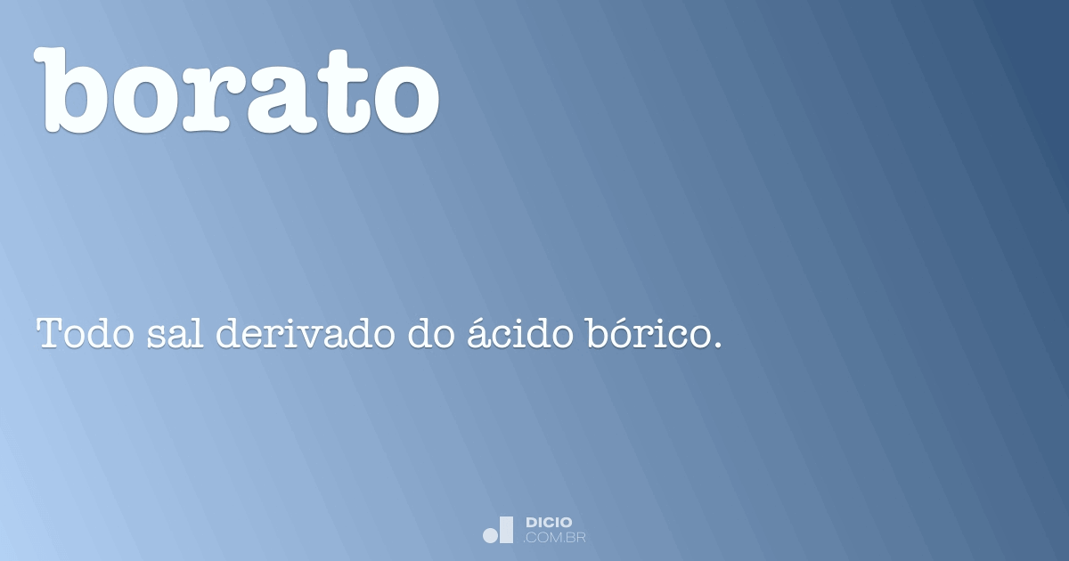 Borato - Dicio, Dicionário Online de Português