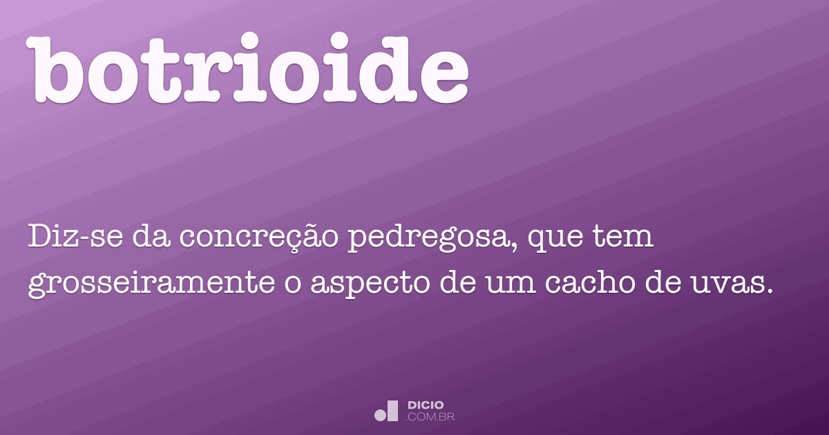 Botrioide - Dicio, Dicionário Online de Português