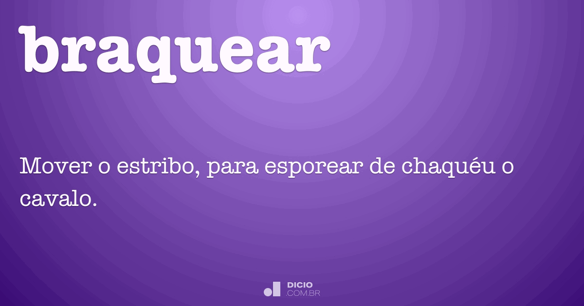 Braquear - Dicio, Dicionário Online de Português