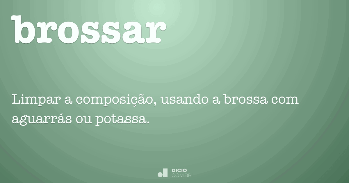Brossar - Dicio, Dicionário Online de Português