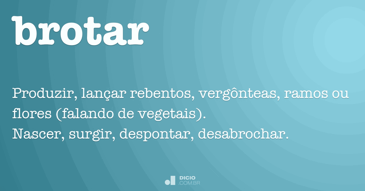 Brotar - Dicio, Dicionário Online de Português