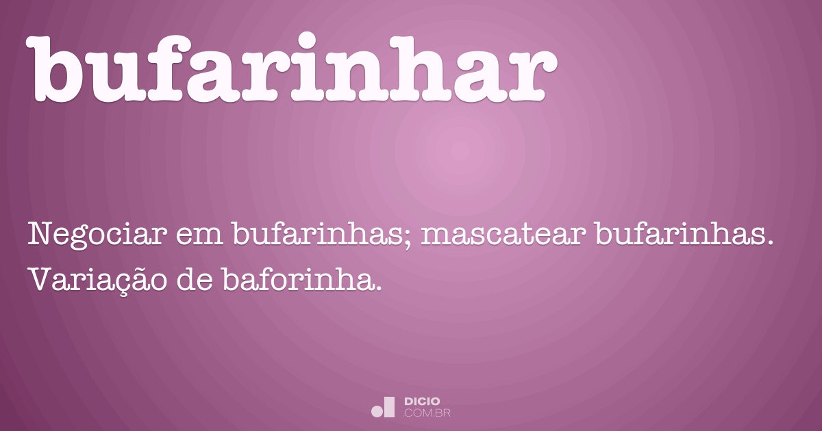 Bufarinhar - Dicio, Dicionário Online de Português
