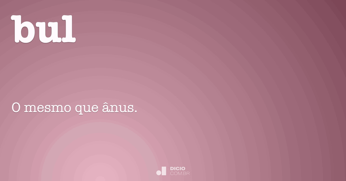 Bul - Dicio, Dicionário Online de Português