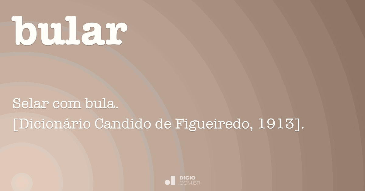 Bular - Dicio, Dicionário Online de Português