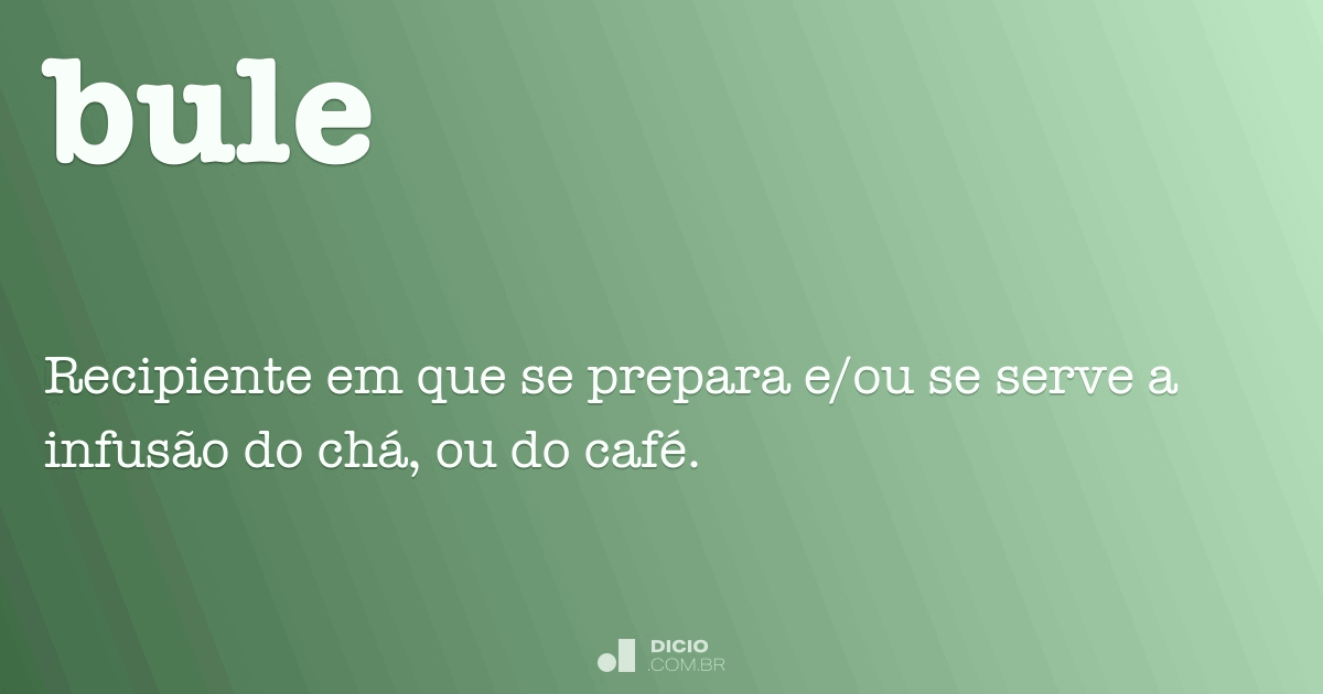 Bule - Dicio, Dicionário Online de Português