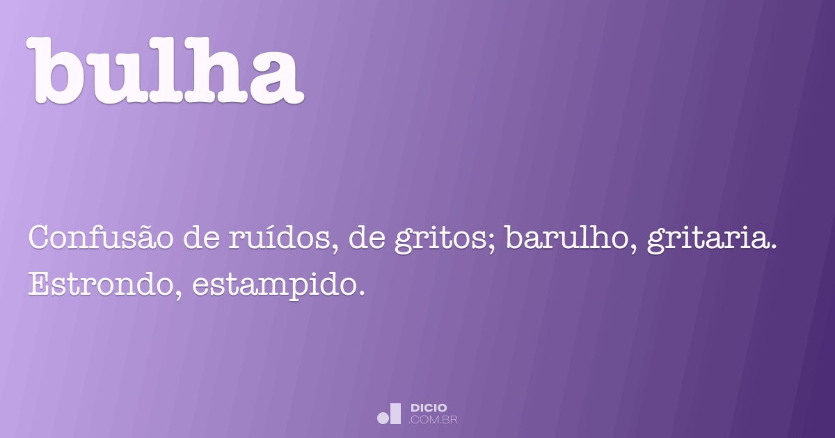 Bulha - Dicio, Dicionário Online de Português