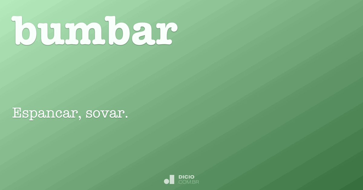 Bumbar - Dicio, Dicionário Online de Português