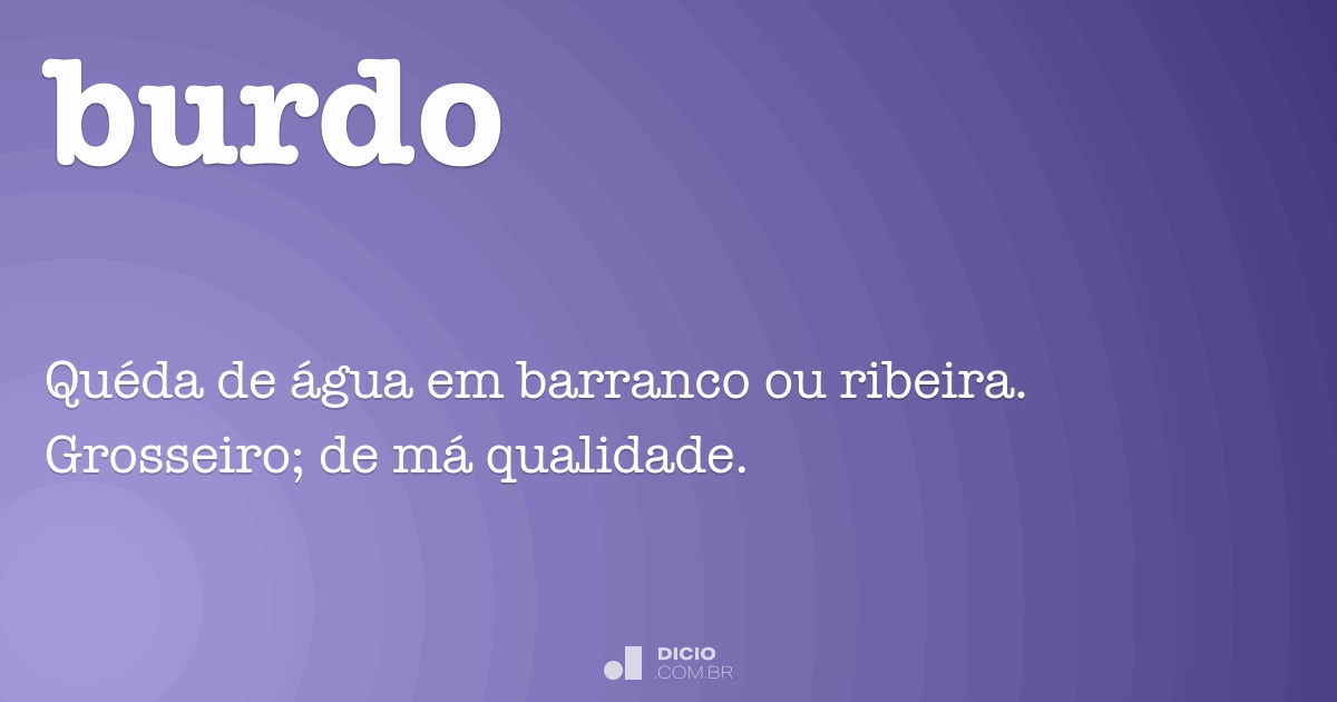 Burdo - Dicio, Dicionário Online de Português