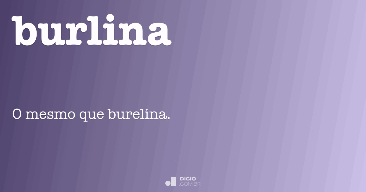 Burlina - Dicio, Dicionário Online de Português
