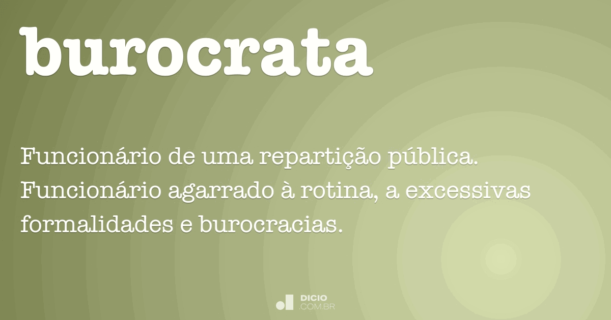 Burocrata - Dicio, Dicionário Online de Português