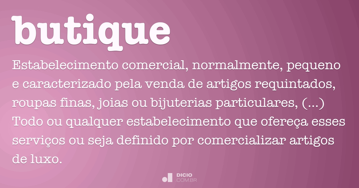Butique - Dicio, Dicionário Online de Português