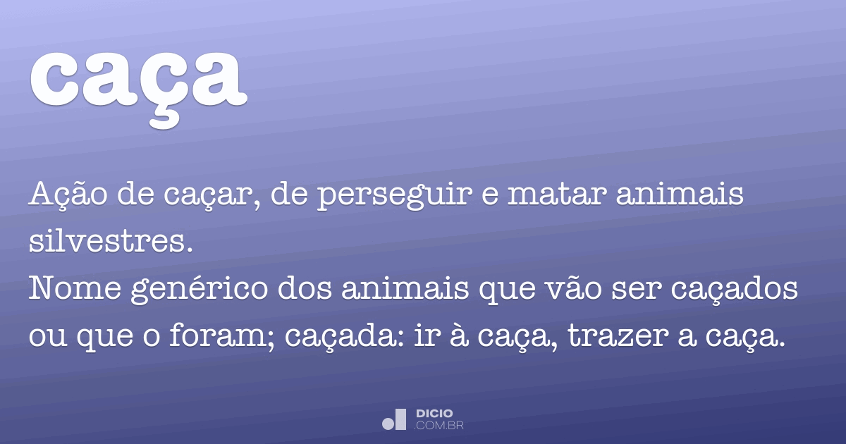 Caça - Dicio, Dicionário Online de Português