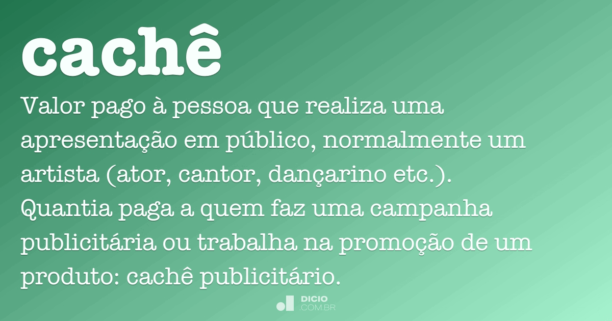 Cachê - Dicio, Dicionário Online de Português